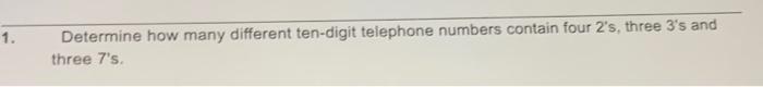 Solved Determine how many different ten-digit telephone | Chegg.com