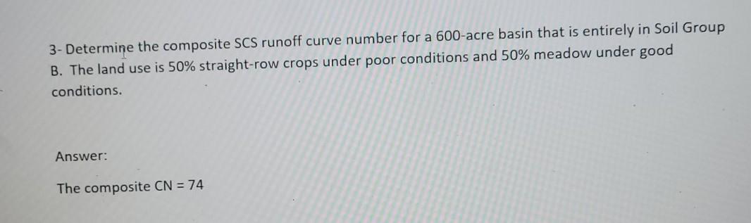 Solved 3- Determine the composite SCS runoff curve number | Chegg.com