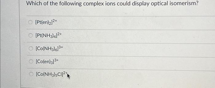 Solved Which of the following complex ions could display | Chegg.com