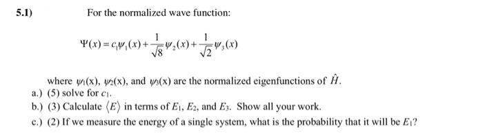 Solved 1) For the normalized wave function: | Chegg.com