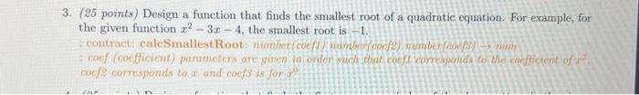 Solved 3. (25 points) Design a function that finds the | Chegg.com