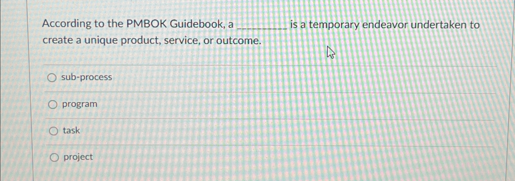 Solved According to the PMBOK Guidebook, a is a temporary | Chegg.com