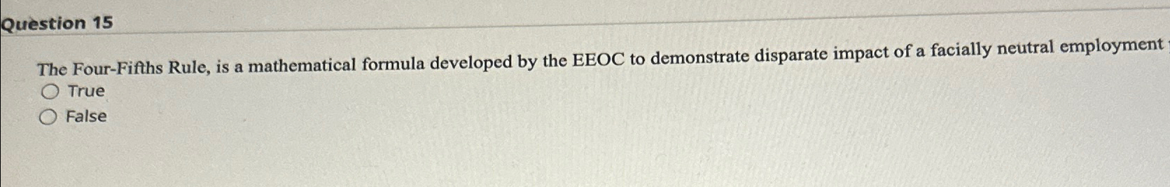 Solved Question 15The Four-Fifths Rule, is a mathematical | Chegg.com