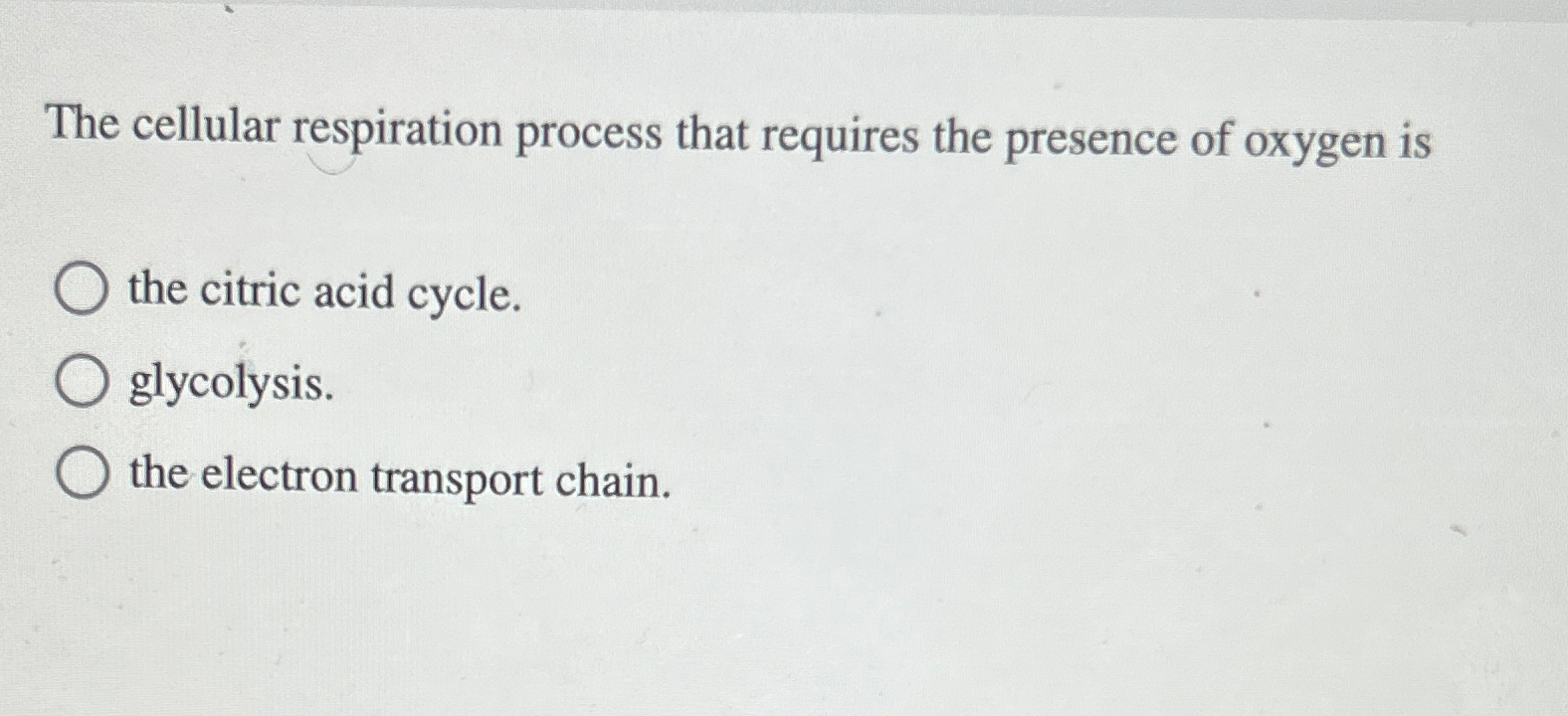 Solved The cellular respiration process that requires the | Chegg.com