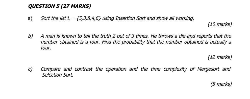 Solved QUESTION 5 (27 MARKS) a) Sort the list L={5,3,8,4,6} | Chegg.com Solved QUESTION 5 (27 MARKS) a) Sort the list L={5,3,8,4,6} | Chegg.com