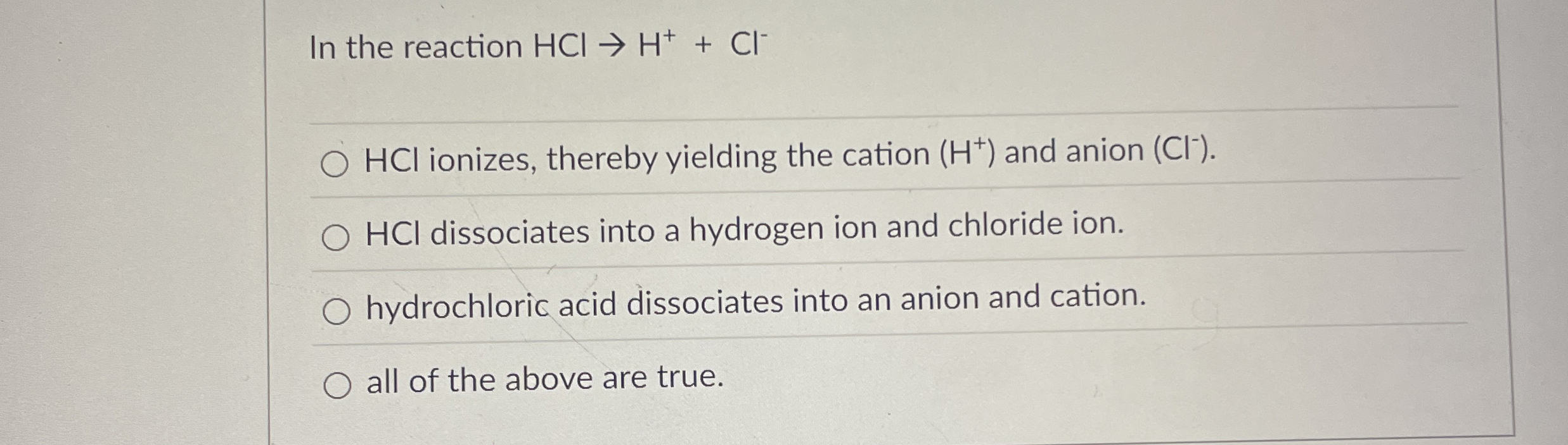 Solved In the reaction HCl→H++Cl-HCl ionizes, thereby | Chegg.com