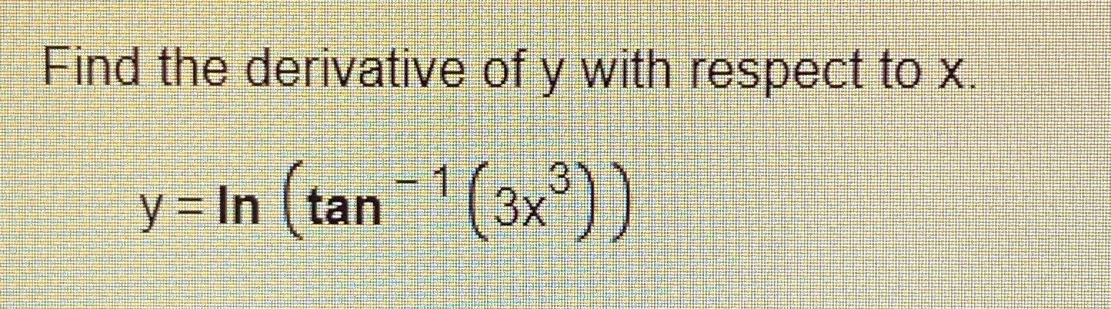 Solved Find the derivative of y ﻿with respect to | Chegg.com