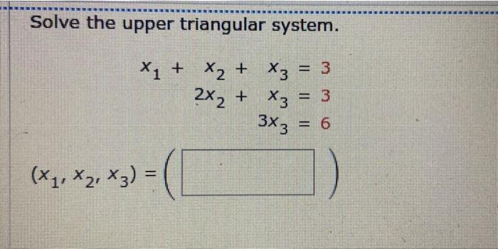 Solved Solve the upper triangular system. | Chegg.com