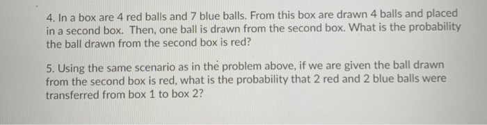 Solved 4. In a box are 4 red balls and 7 blue balls. From | Chegg.com