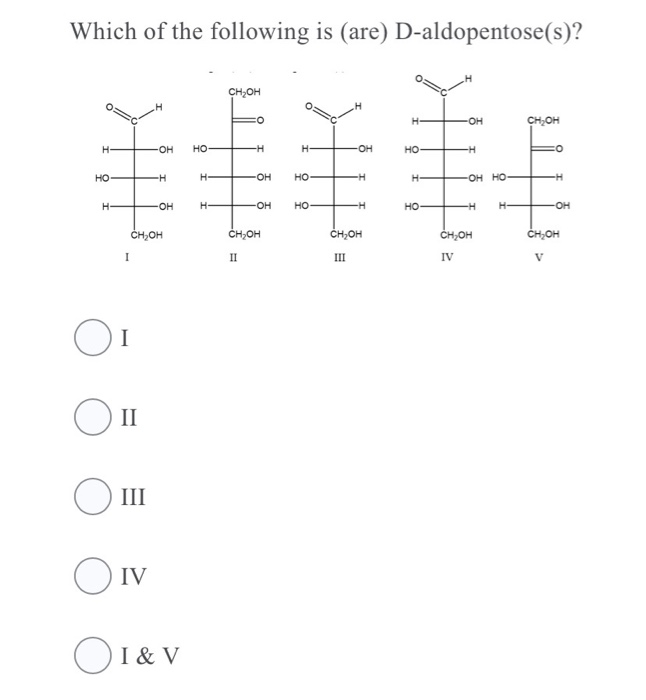 Solved Which of the following is (are) D-aldopentose(s)? CH, | Chegg.com
