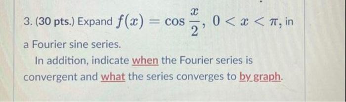Solved 3. (30 pts.) Expand f(x)=cos2x,0 | Chegg.com