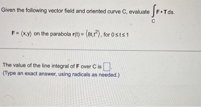 Solved Given the following vector field and oriented curve | Chegg.com