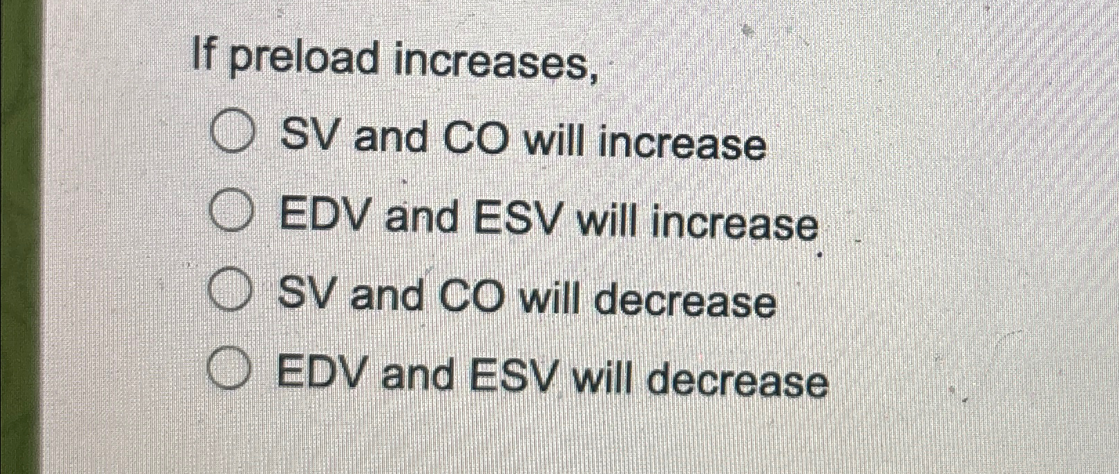 Solved If preload increases, ﻿SV and CO will increaseEDV | Chegg.com
