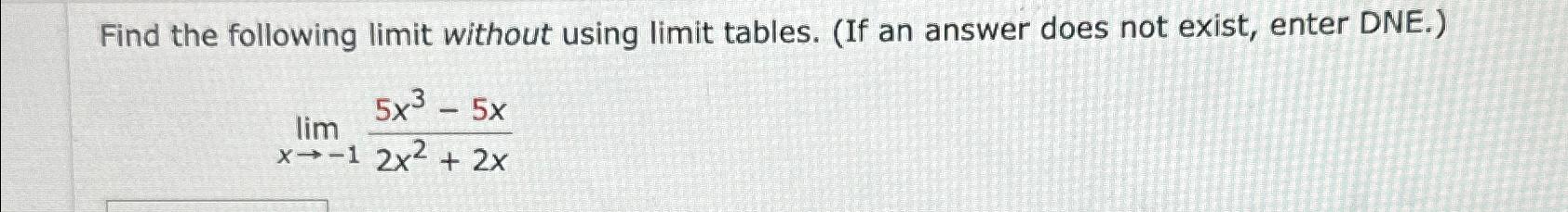 Solved Find the following limit without using limit tables. | Chegg.com