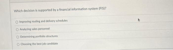 Solved Which decision is supported by a financial | Chegg.com