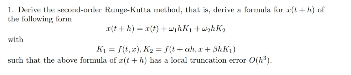 Solved Derive the second-order Runge-Kutta method, that is, | Chegg.com