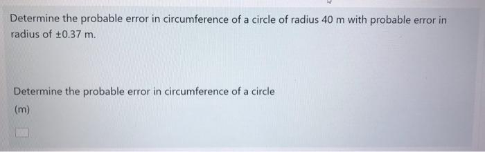 Solved Determine the probable error in circumference of a | Chegg.com