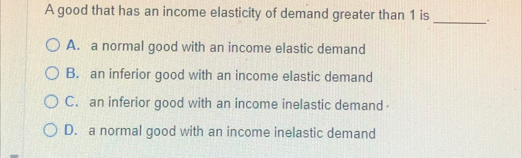 Solved A good that has an income elasticity of demand | Chegg.com