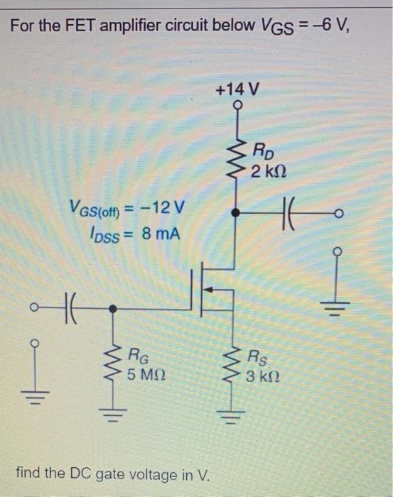 Solved For the FET amplifier circuit below VGS = -6 V, = | Chegg.com