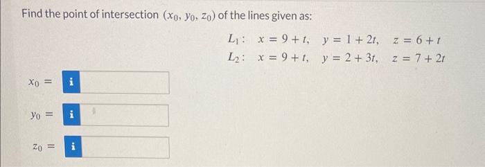 Solved Find the point of intersection (x0,y0,z0) of the | Chegg.com