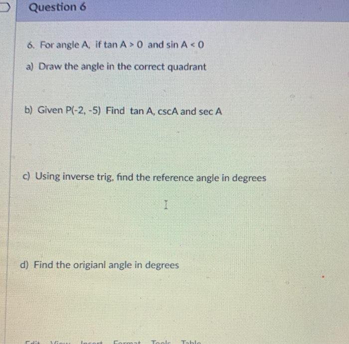 Solved For angle A, if tanA>0 and sinA