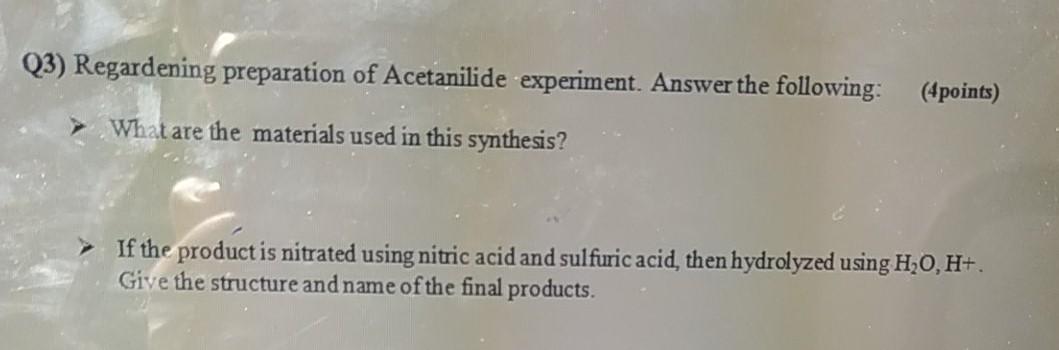 Solved Q3) Regardening preparation of Acetanilide | Chegg.com