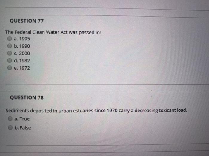 Solved QUESTION 77 The Federal Clean Water Act was passed | Chegg.com