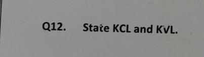 Solved Q12. State KCL and KVL. | Chegg.com