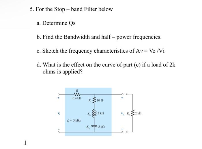 Solved 5. For the Stop-band Filter below a. Determine Qs b. | Chegg.com