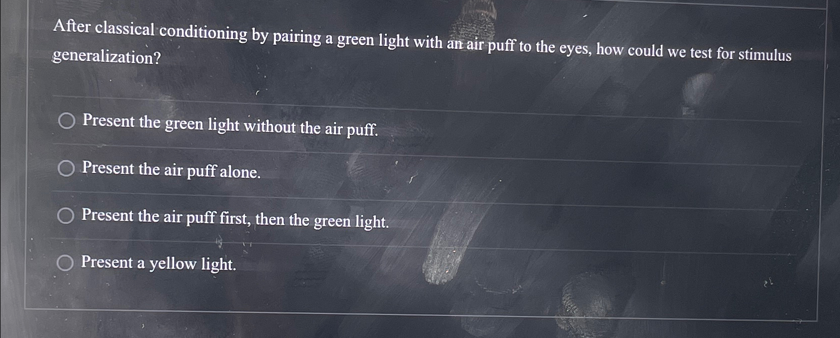 Solved After classical conditioning by pairing a green light | Chegg.com
