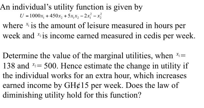 Solved An individual's utility function is given by U = | Chegg.com