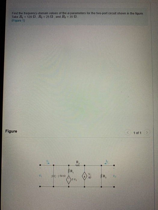 Solved Find the frequency-domain values of the a parameters | Chegg.com