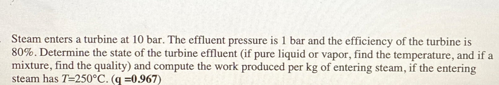 Solved Steam enters a turbine at 10bar . ﻿The effluent | Chegg.com