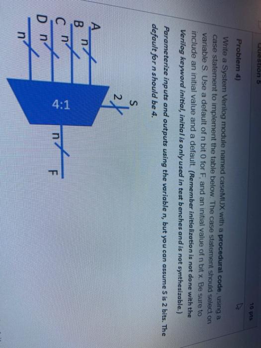 Solved uuestion 5 10pts Problem 4) Write a System Verilog | Chegg.com