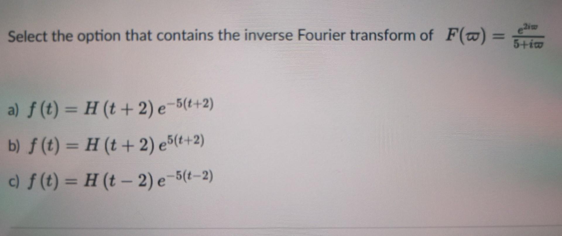 Solved Select the option that contains the inverse Fourier | Chegg.com