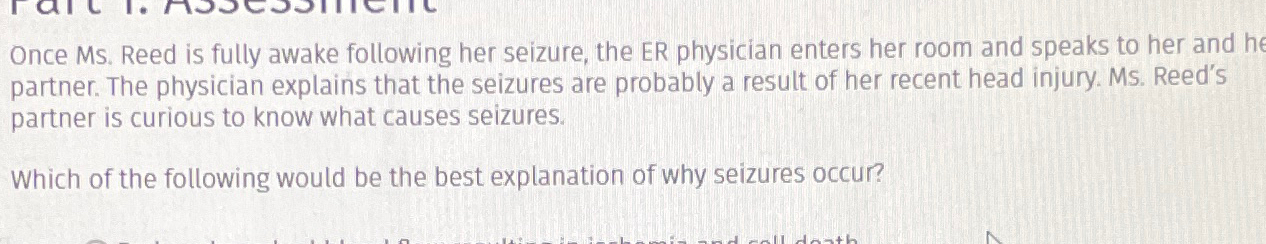 Solved Once Ms. ﻿Reed is fully awake following her seizure, | Chegg.com