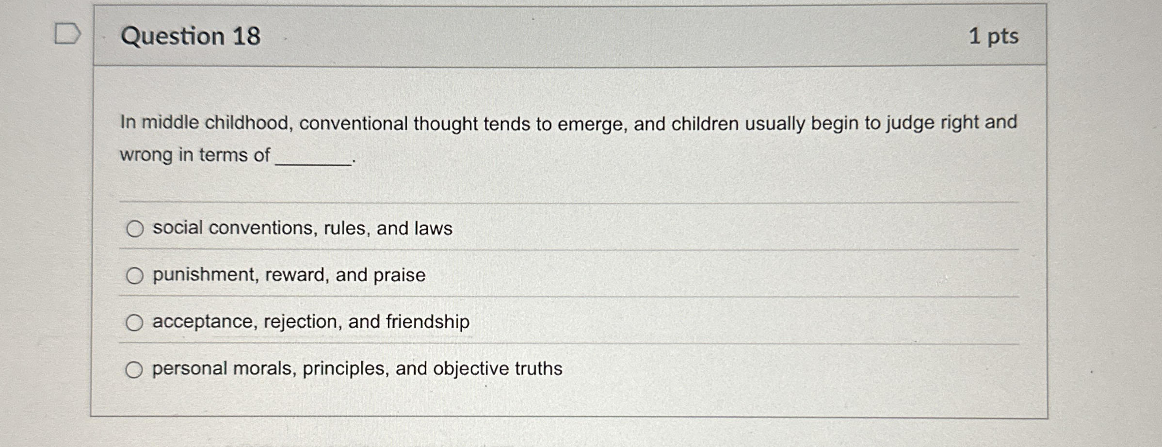 Solved Question 18In middle childhood, conventional thought | Chegg.com