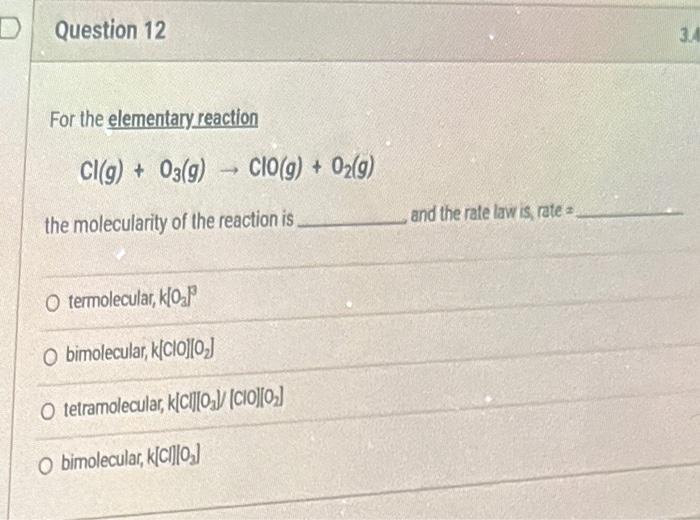 Solved For the elementary reaction Cl(g)+O3(g)→ClO(g)+O2(g) | Chegg.com