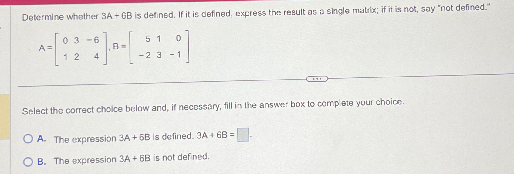 Solved Determine whether 3A+6B ﻿is defined. If it is | Chegg.com