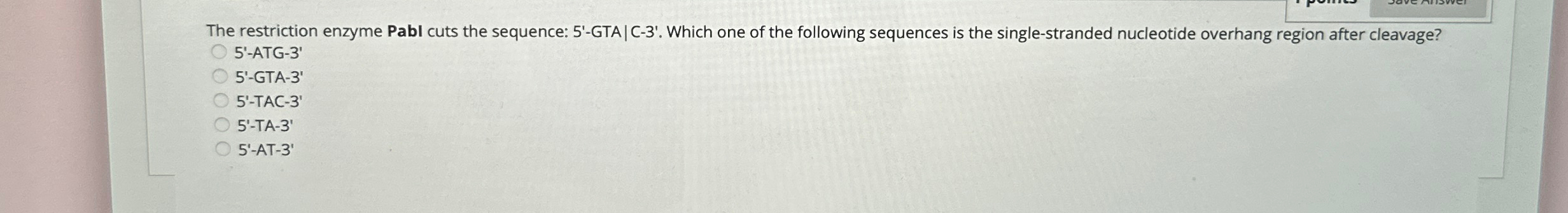 Solved The restriction enzyme Pabl cuts the sequence: | Chegg.com