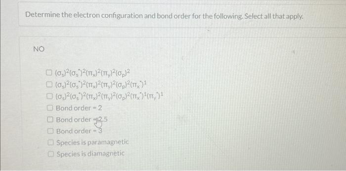 Solved Determine the electron configuration and bond order | Chegg.com