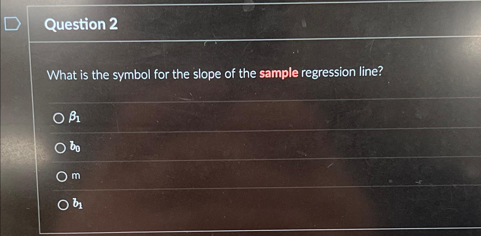 Solved Question 2What is the symbol for the slope of the | Chegg.com