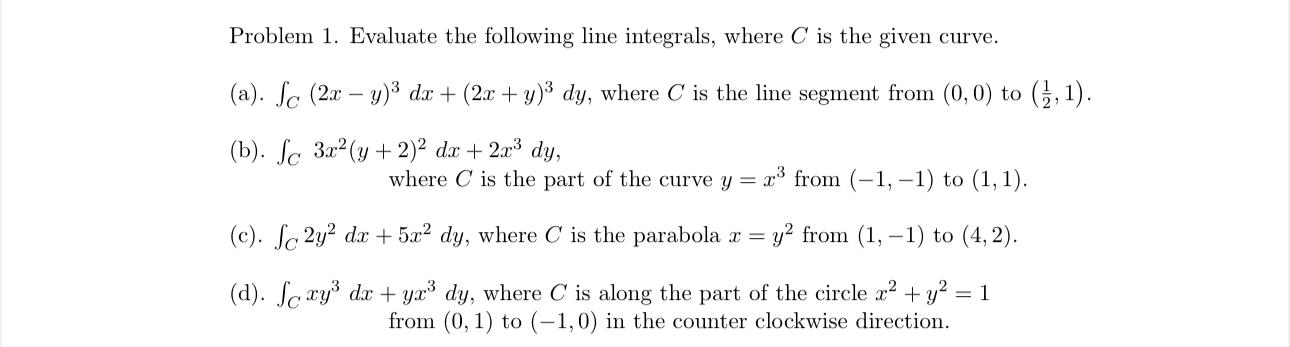 Solved Problem 1. ﻿Evaluate the following line integrals, | Chegg.com