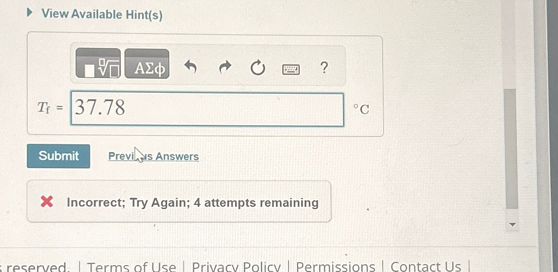 Solved View Available Hint(s)Tf=°CPrevias AnswersIncorrect; | Chegg.com