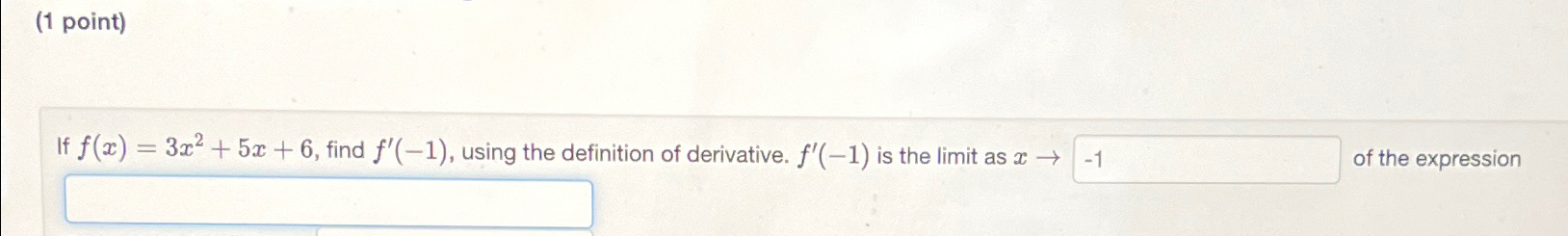 Solved 1 ﻿point If F X 3x2 5x 6 ﻿find F 1 ﻿using The