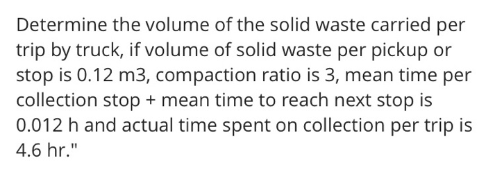 Solved Determine the volume of the solid waste carried per | Chegg.com