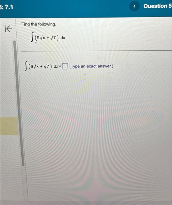 Solved Find the following. ∫(9x+7)dx ∫(9x+7)dx= | Chegg.com