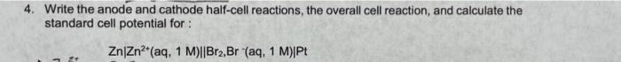 Solved 4. Write the anode and cathode half-cell reactions, | Chegg.com