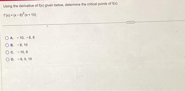 Solved Using the derivative of f(x) given below, determine | Chegg.com