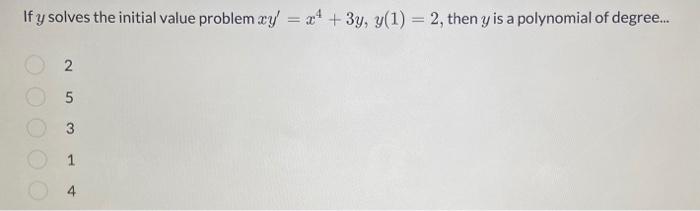 Solved If y solves the initial value problem xy' = x + 3y, | Chegg.com